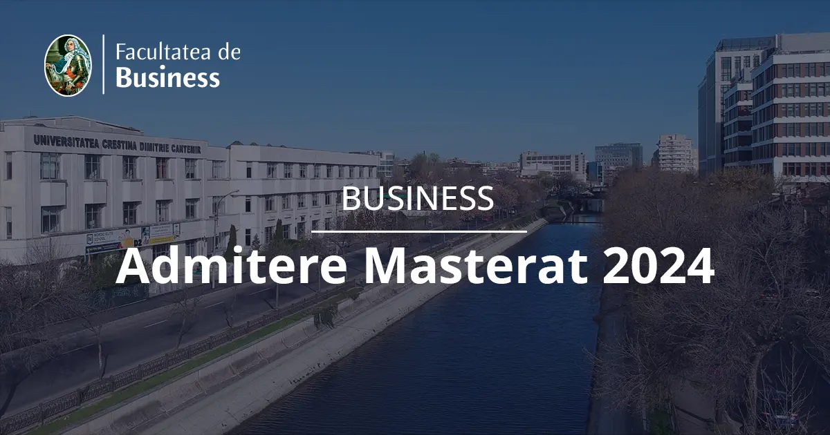 Admitere Masterat 2024 | Business București - UCDC